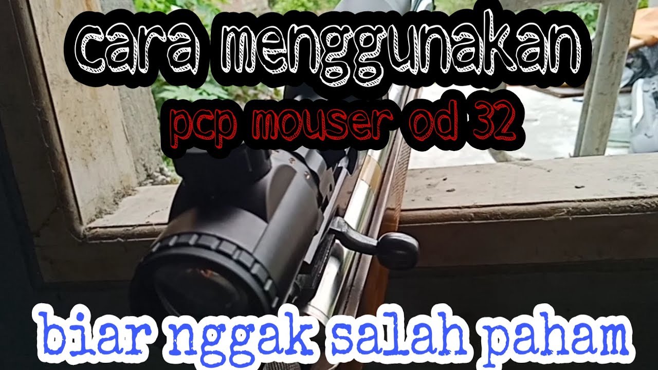 Cara menggunakan senapan pcp mouser od 32 # biar nggak salah paham ...