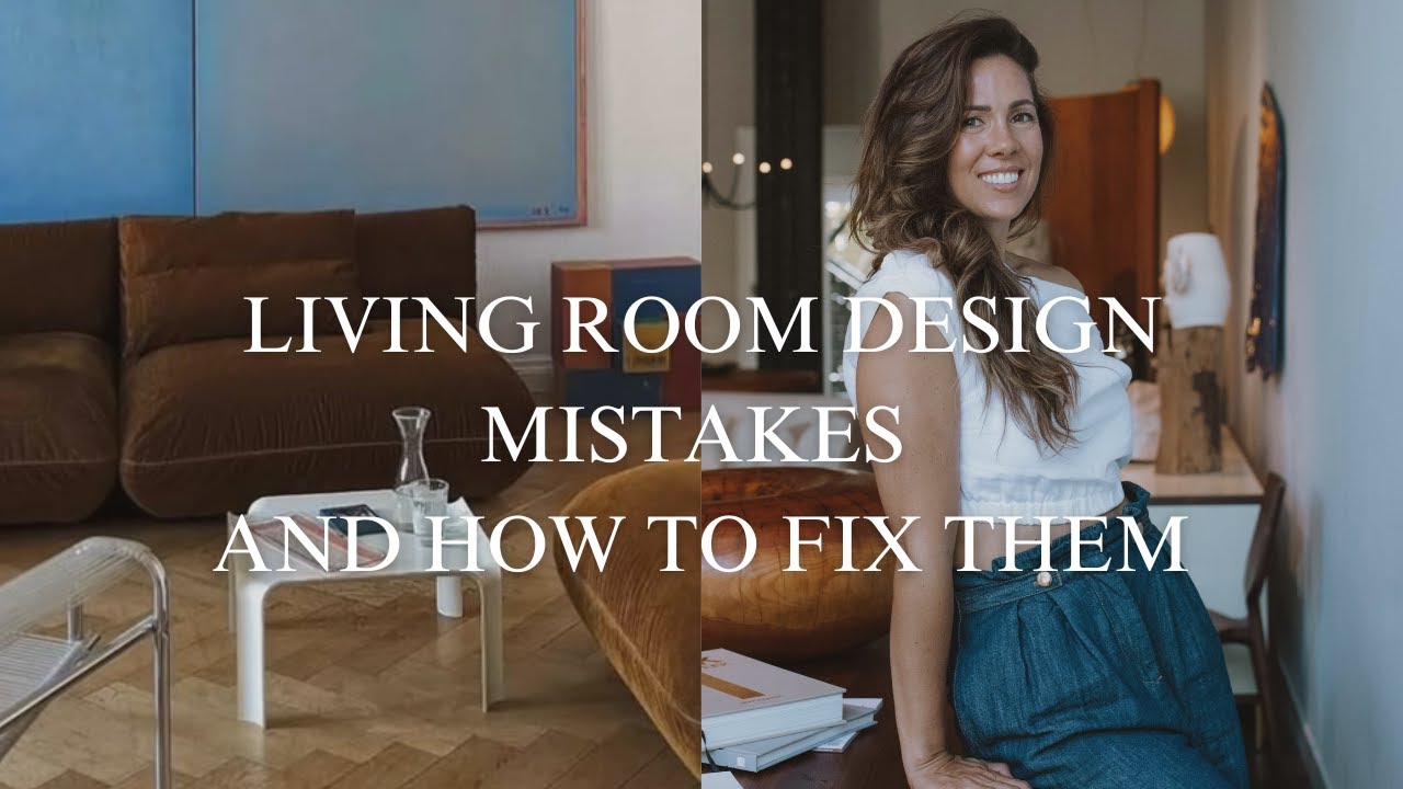 Living Room Design Mistakes and How to FIX THEM - YouTube