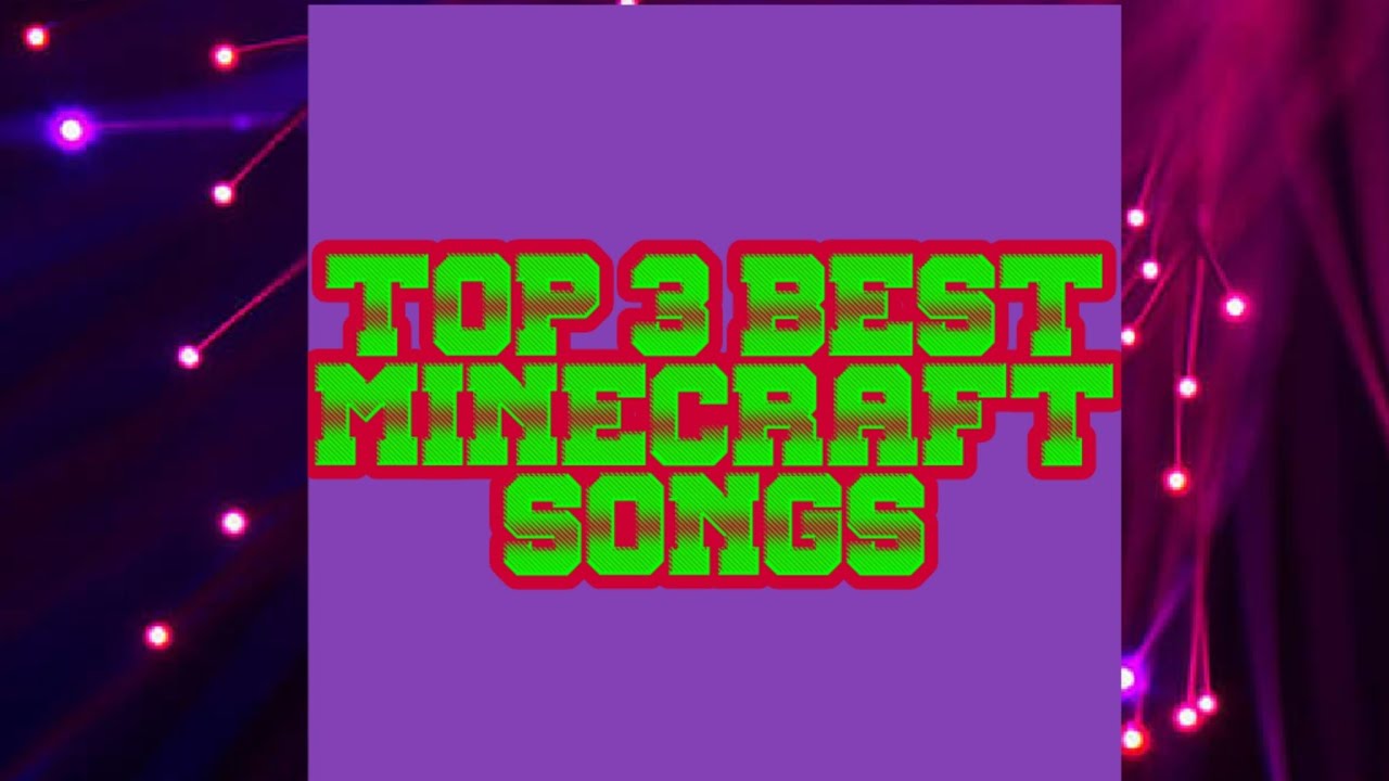Top 3 Best Minecraft Songs Review - YouTube