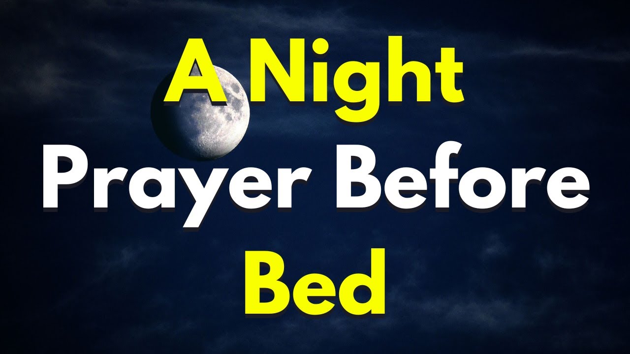 A Simple Night Prayer Before Going To Sleep | Lord God, As I Lay Me ...