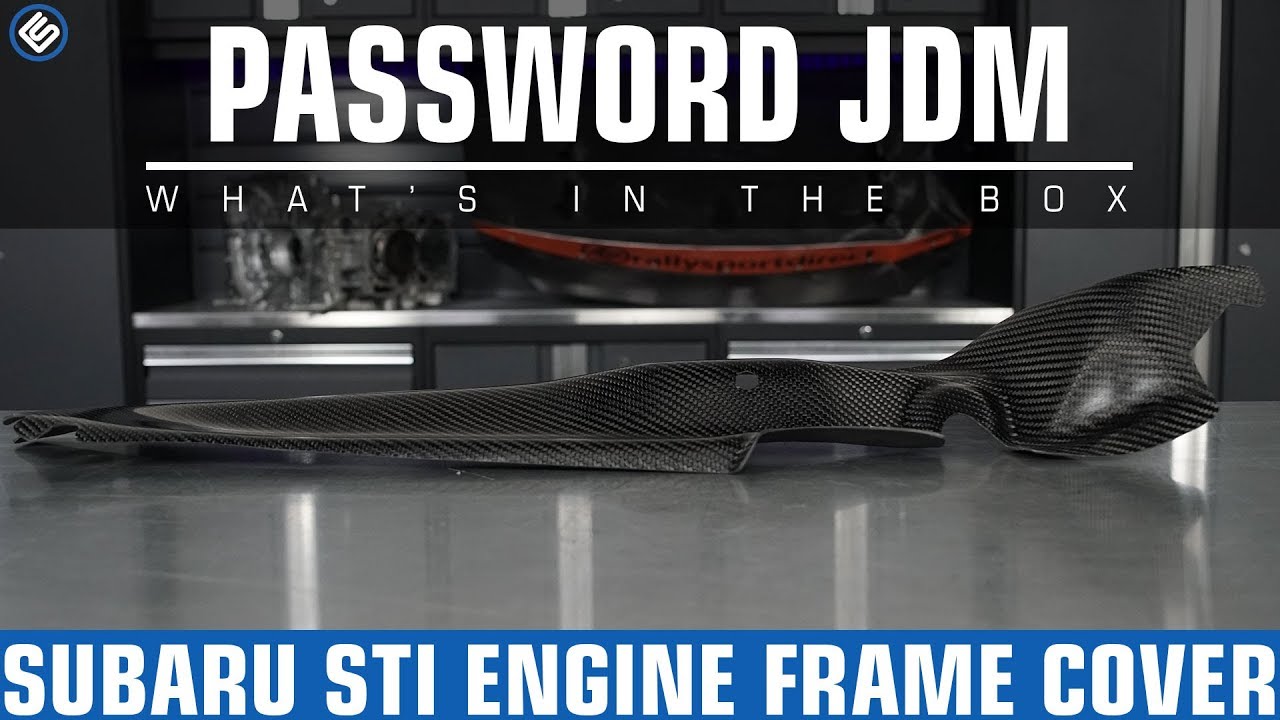 Password JDM Engine Frame Cover - Subaru STI/WRX 2015+ - YouTube
