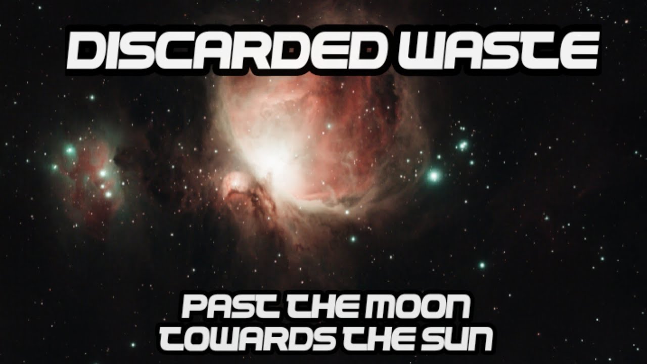 Discarded Waste - past the moon towards the sun - YouTube