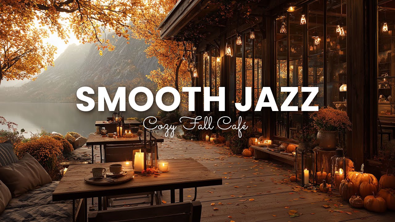 Cozy Fall Café 🍂 Smooth Jazz Lounge for Study & Relax - YouTube