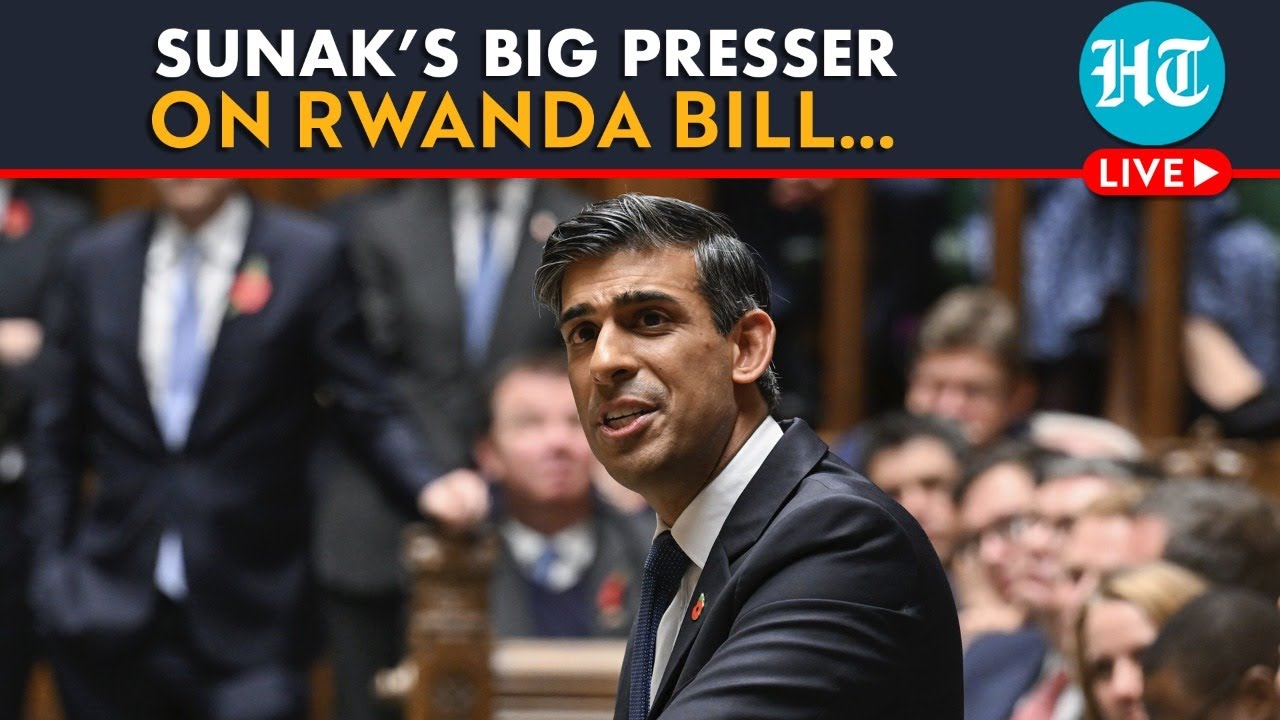 LIVE | Rwanda Deportation Bill: UK PM Rishi Sunak Holds Big Press ...