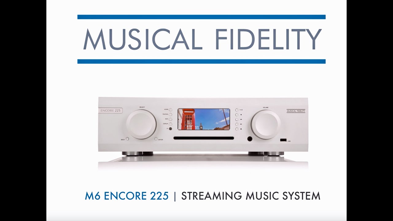 Introduction to the Musical Fidelity Encore Streaming Music System ...