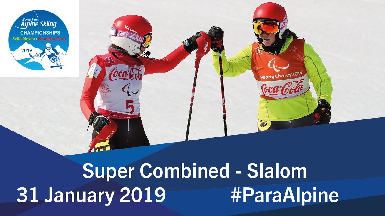 Super Combined | Slalom | 2019 World Para Alpine Skiing World ...