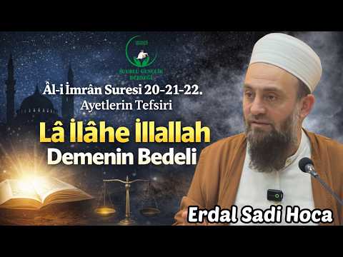 Âl-i İmrân Suresi 20, 21 ve 22. Ayet. Tefsiri Erdal SADİ Hoca İle @erdalsadihoca2836 @TebliğYolu