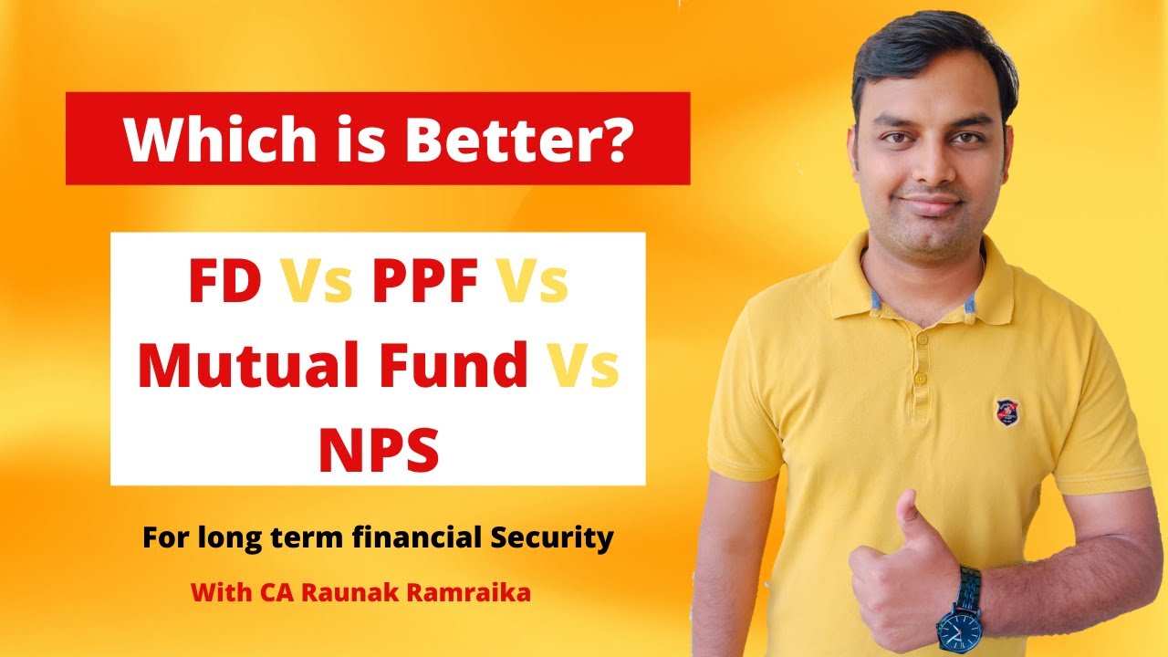 FD vs PPF vs Mutual Funds vs NPS | Which is better or best to invest in 2021-2022 - YouTube