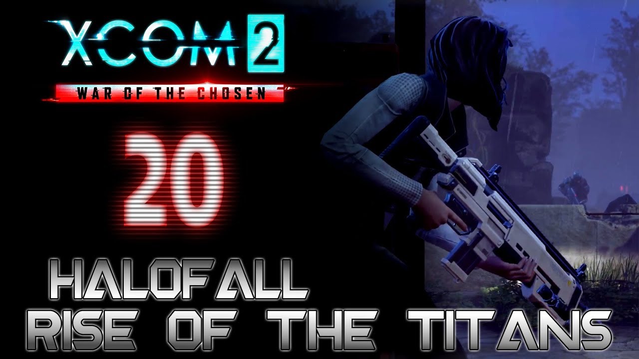 Sneaky Faceless - [20] HALOFALL: Rise of the Titans (Wotc+LW2) - YouTube