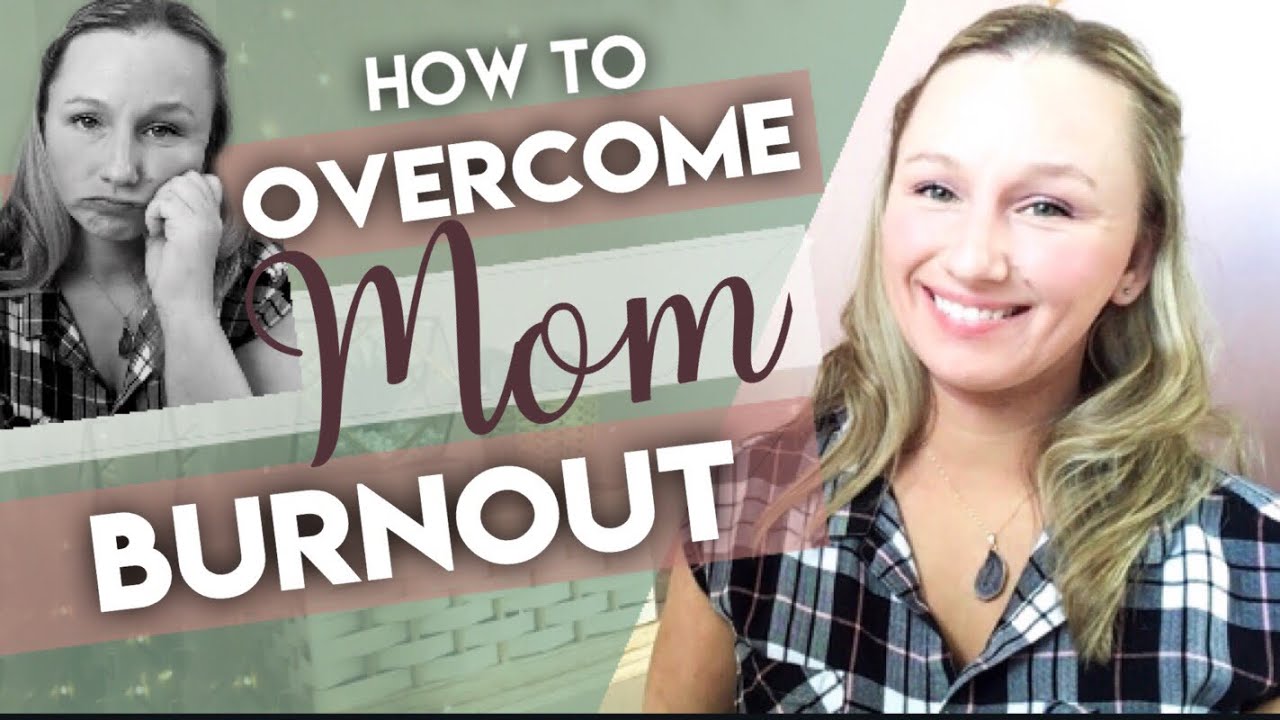 💗 STAY AT HOME MOM BURN OUT | HOW TO OVERCOME MOM BURNOUT - YouTube