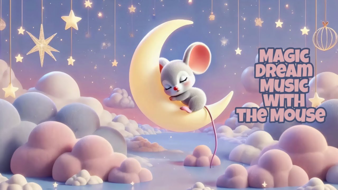Cute Mouse Way to Dreamland | 20-Minute Sleepytime Music - YouTube
