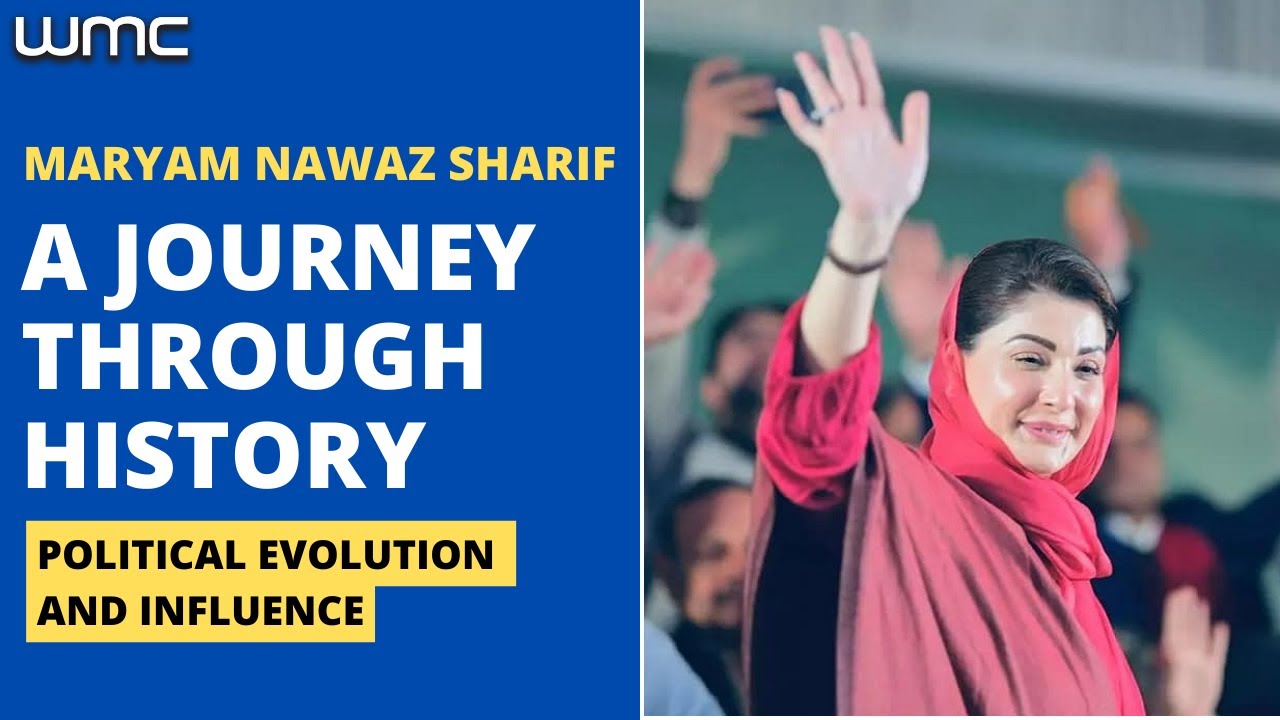 Maryam Nawaz Sharif: A Journey Through History | Political Evolution ...