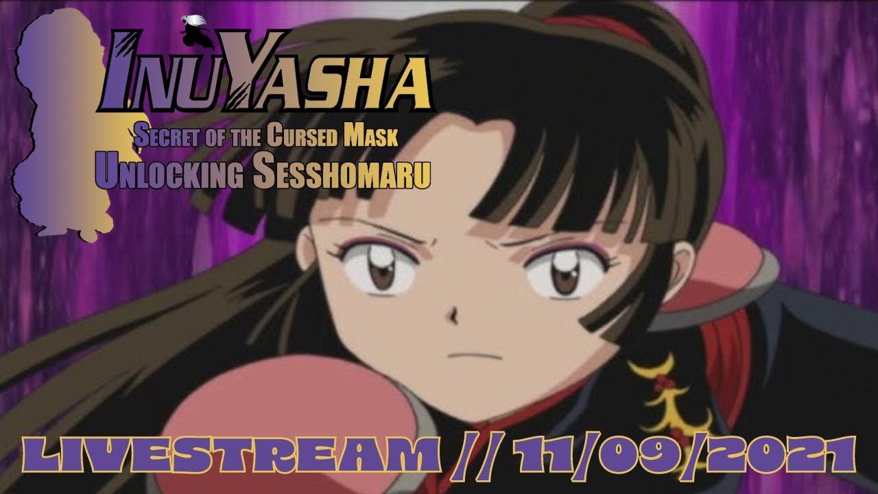 EP. 03 // Unlocking Sesshomaru // InuYasha: Secret of the Cursed Mask ...