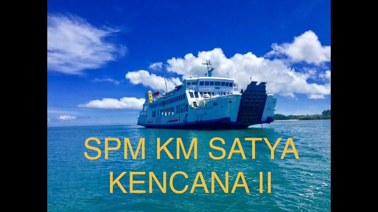 SPM KM SATYA KENCANA II DI PEAIRAN KEP ARU (DOBO) MALUKU - YouTube