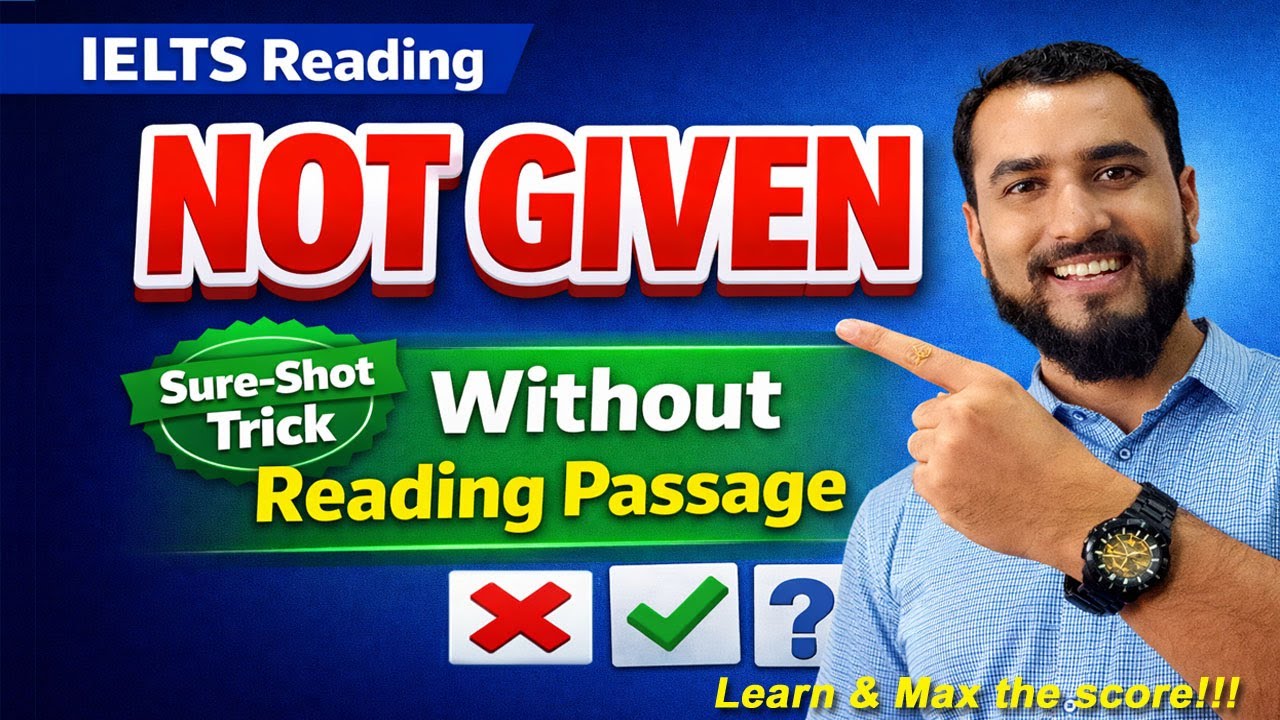 IELTS Reading NOT GIVEN– Sure-Shot Trick Without Reading Passage I 100% ...