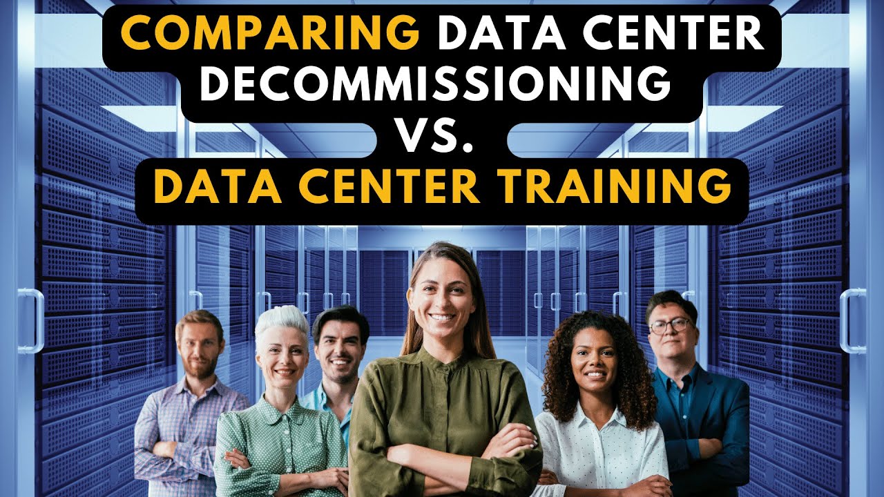 Comparing Data Center Decommissioning vs. Data Center Training - YouTube