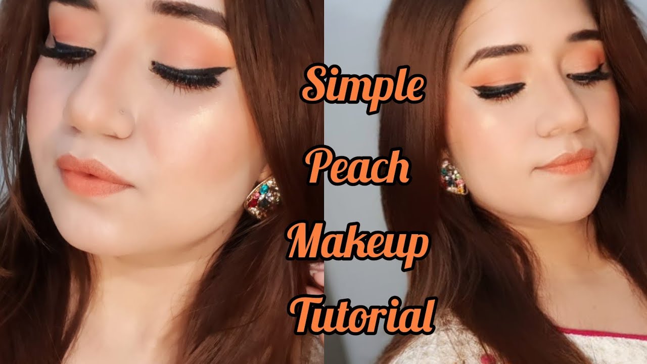 Peach Makeup Tutorial Pakistani | Peachy Glowy Makeup Look | Peachy ...