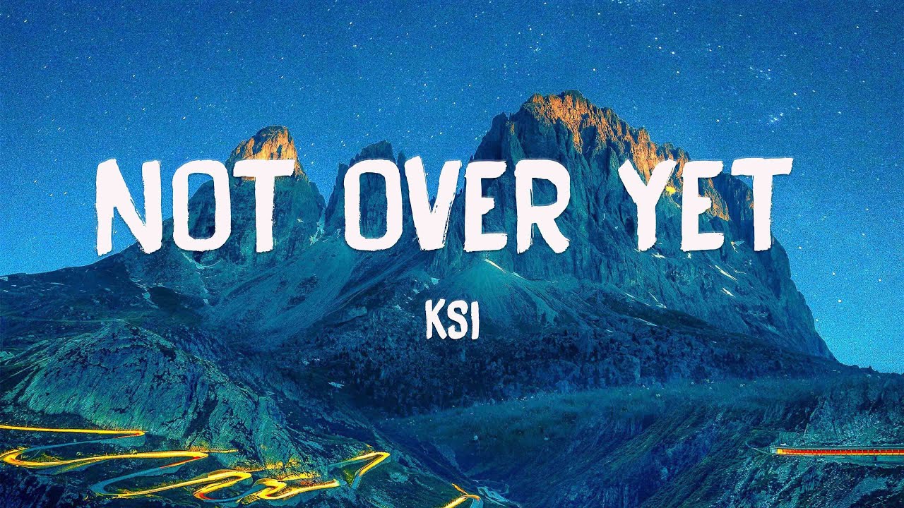 Not Over Yet (feat. Tom Grennan) - KSI (Lyrics) 🍦 - YouTube