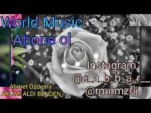C::R AHMET ÖZDEMİR  |AKLIMI ALDI BENDEN |WORLD MUSİC