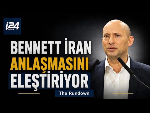Together listesi lideri Bennett'ten İran anlaşmasına sert eleştiri