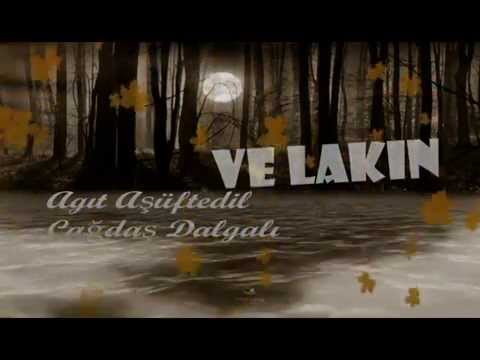 Ağıt Aşüftedil & Çağdaş Dalgalı - Ve Lakin (Lyrics Video)