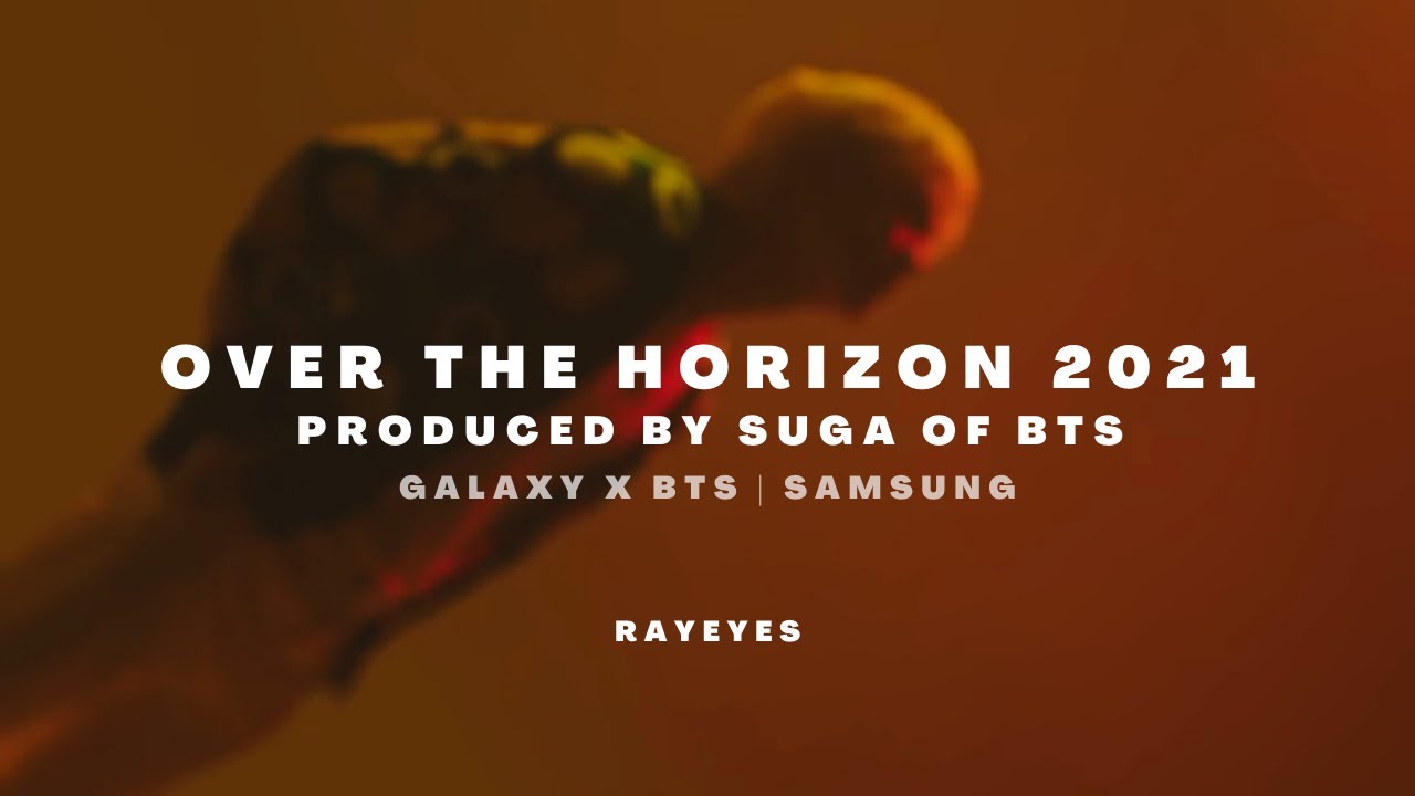 2021有種從末世到新生的感覺 Over the Horizon 2011-2016-'2021(Prod. SUGA of BTS ...