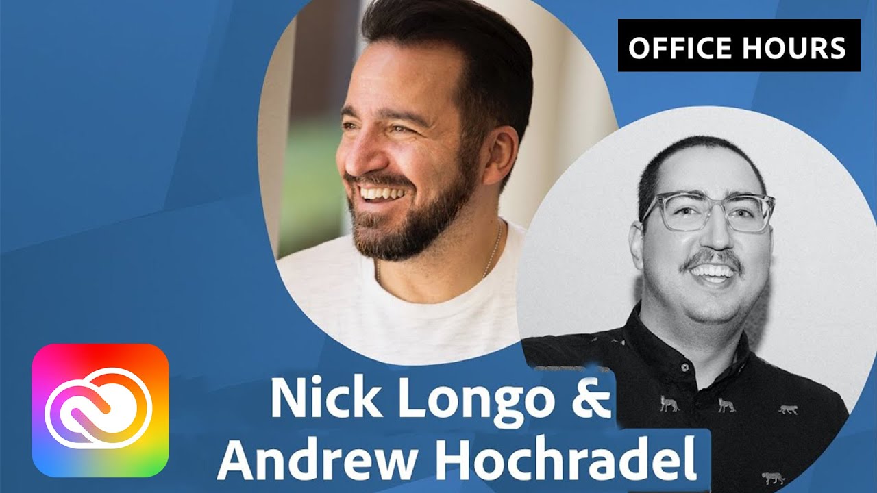 Office Hours with Andrew Hochradel & Nick Longo | Adobe Creative Cloud ...