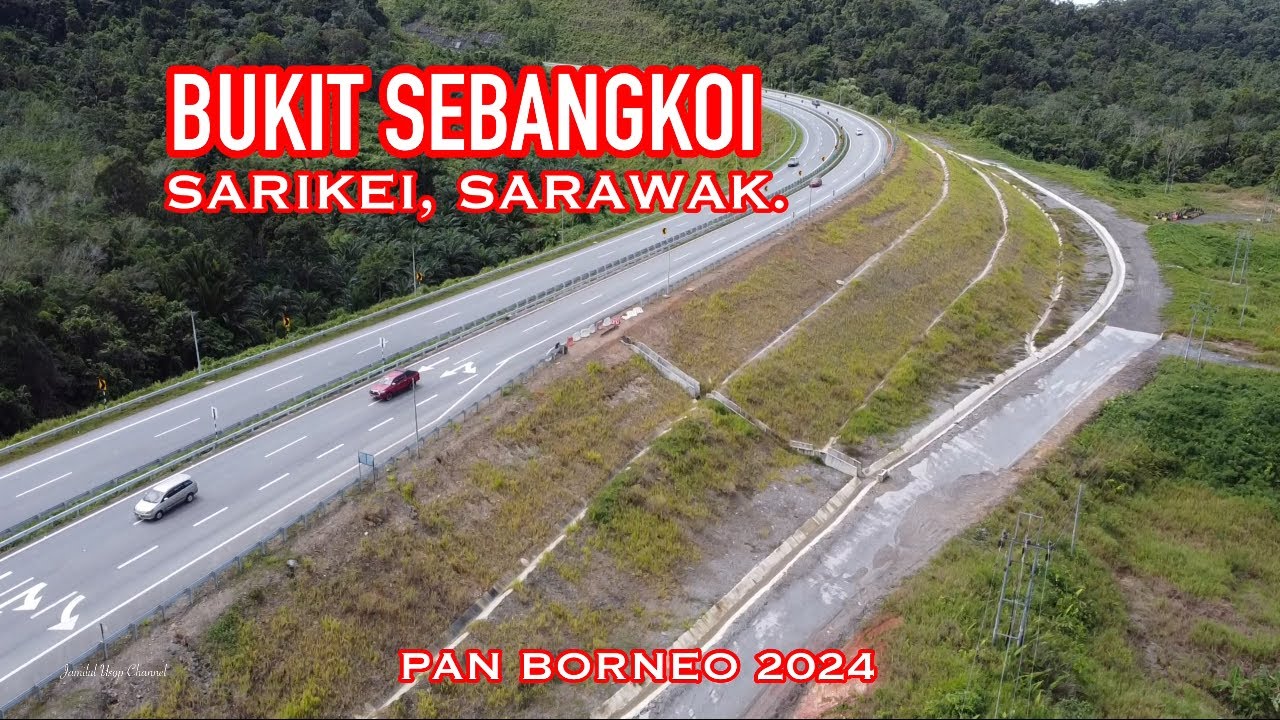 BUKIT SEBANGKOI, SARIKEI | PAN BORNEO HIGHWAY SARAWAK 2024. - YouTube