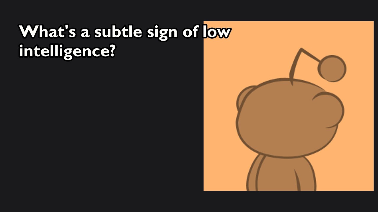 What's a subtle sign of low intelligence? - YouTube