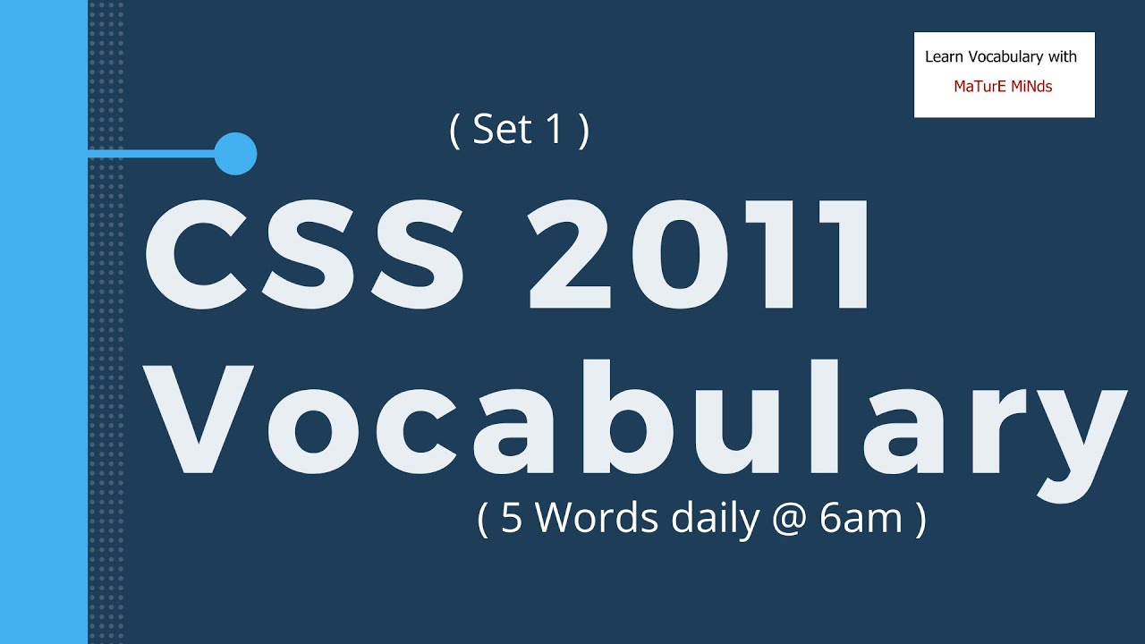 Vocabulary CSS 2011 | Set 1 | Daily 5 words | MaTurE MiNds | CSS Exam ...