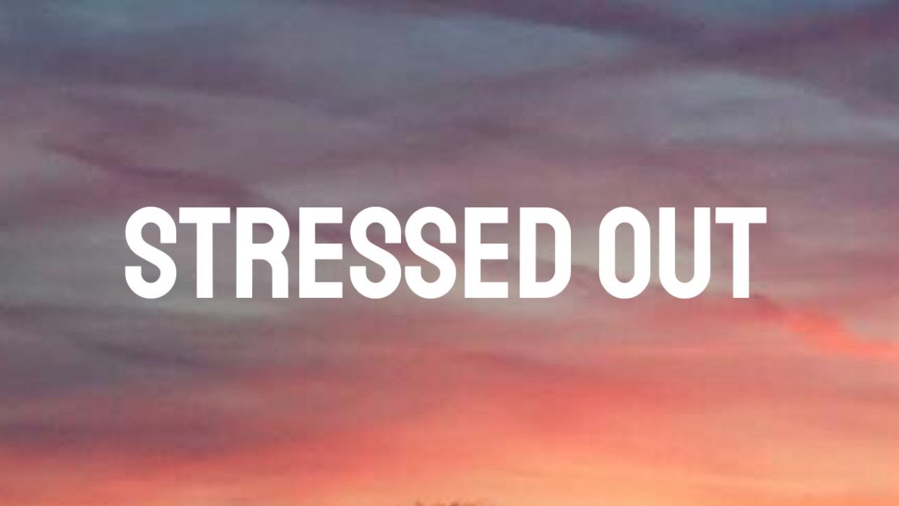 Twenty one pilots - Stressed Out (Lyrics/Song) - YouTube