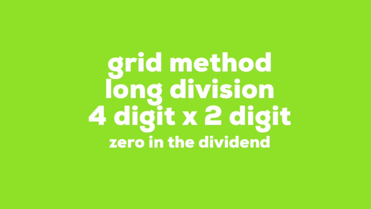 Grid Method Long Division Using A 4 Digit Dividend With A Zero And A 2 grid-method-long-division-using-a-4-digit-dividend-with-a-zero-and-a-2