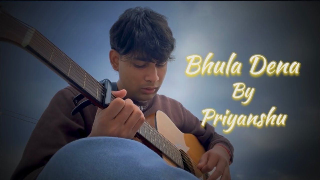 || Bhula Dena || Priyanshu Music || Full Guitar Cover || - YouTube
