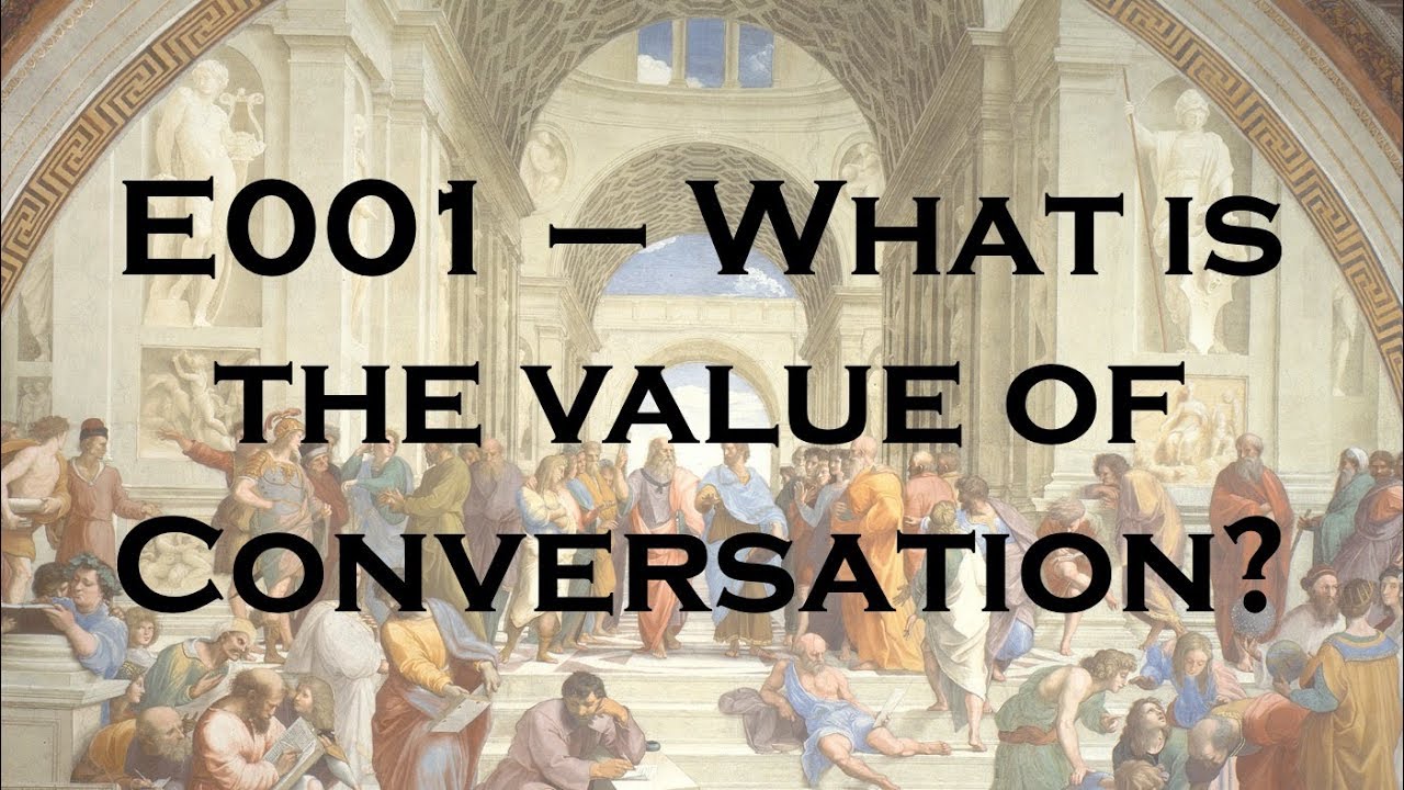 E001 - Conversation, what is its value? - YouTube