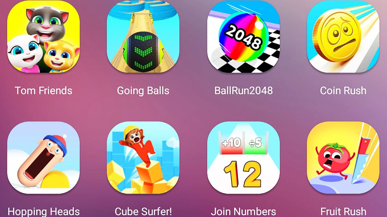 Ball Run 2048,Tom Friends,Going Balls,Coin Rush,Fruit Rush,Join Number ...