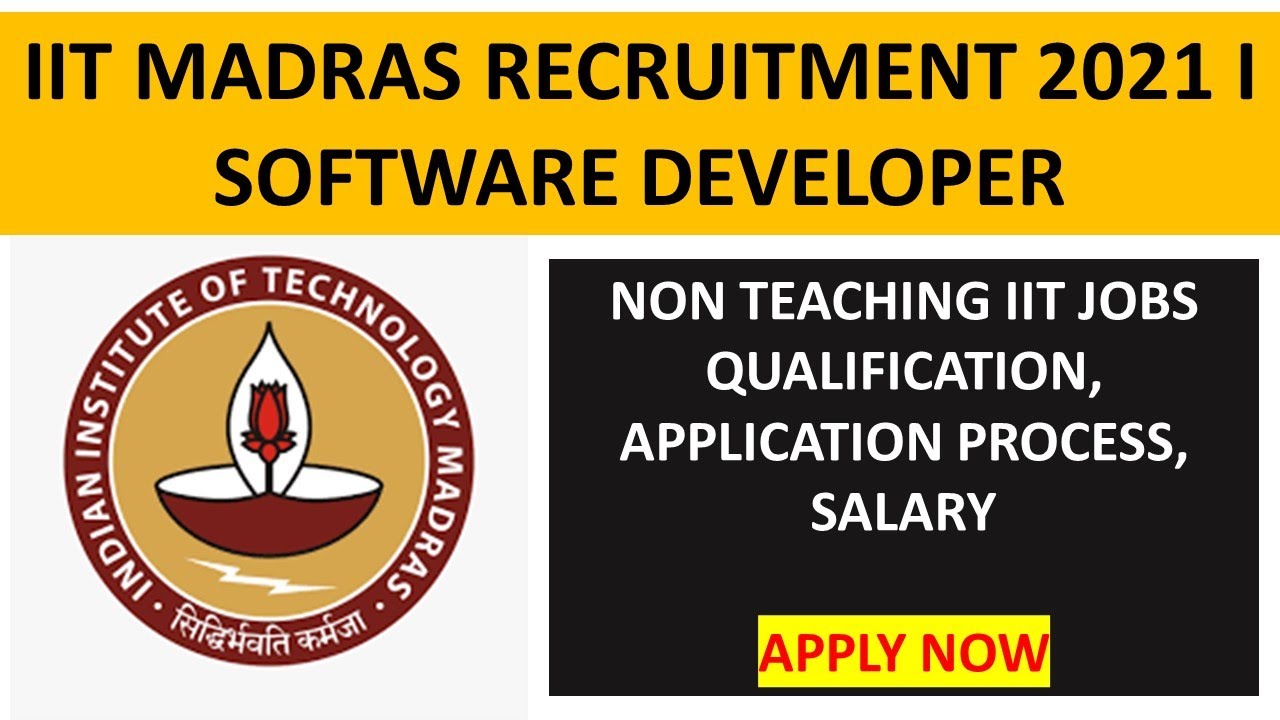 IIT MADRAS RECRUITMENT 2021 I SOFTWARE DEVELOPER I SALARY-40K PER MONTH I IIT GOVT JOB I APPLY NOW - YouTube iit-madras-recruitment-2021-i-software-developer-i-salary-40k-per-month-i-iit-govt-job-i-apply-now-youtube