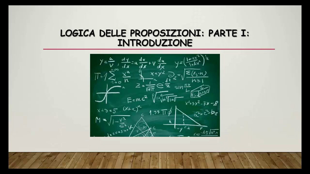 MATEMATICA: LOGICA DELLE PROPOSIZIONI (PARTE 1): INTRODUZIONE E ...