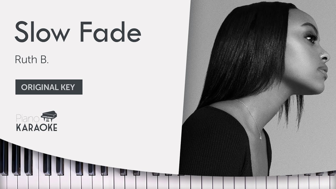 Ruth B. - Slow Fade (Karaoke Piano Instrumental) [Original Key] - YouTube