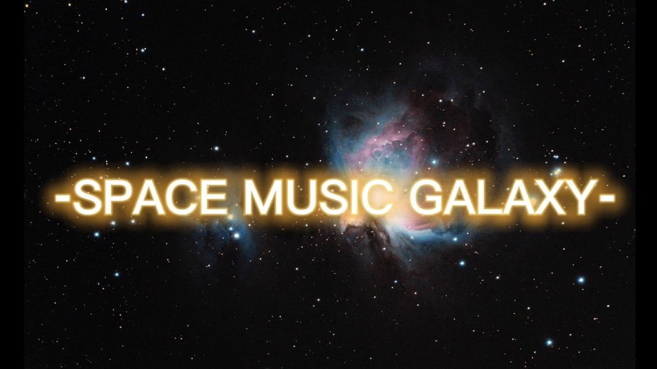 Galaxy Space Music for You/ Celestial Rhythms: Unleash Your Imagination ...
