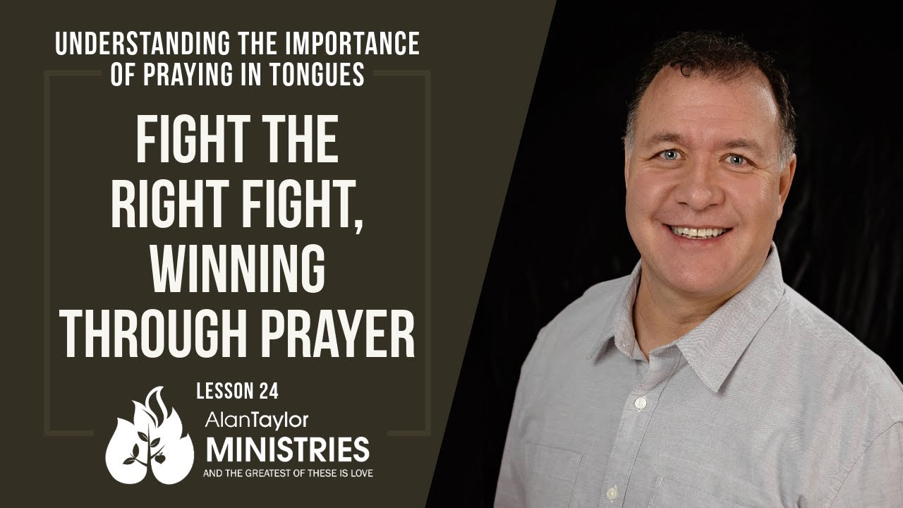 Fight The Right Fight, Winning Through Prayer - YouTube