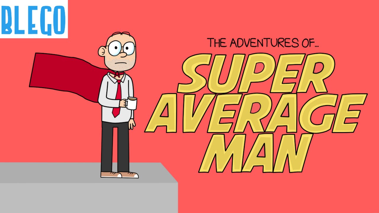 SUPER AVERAGE MAN - YouTube