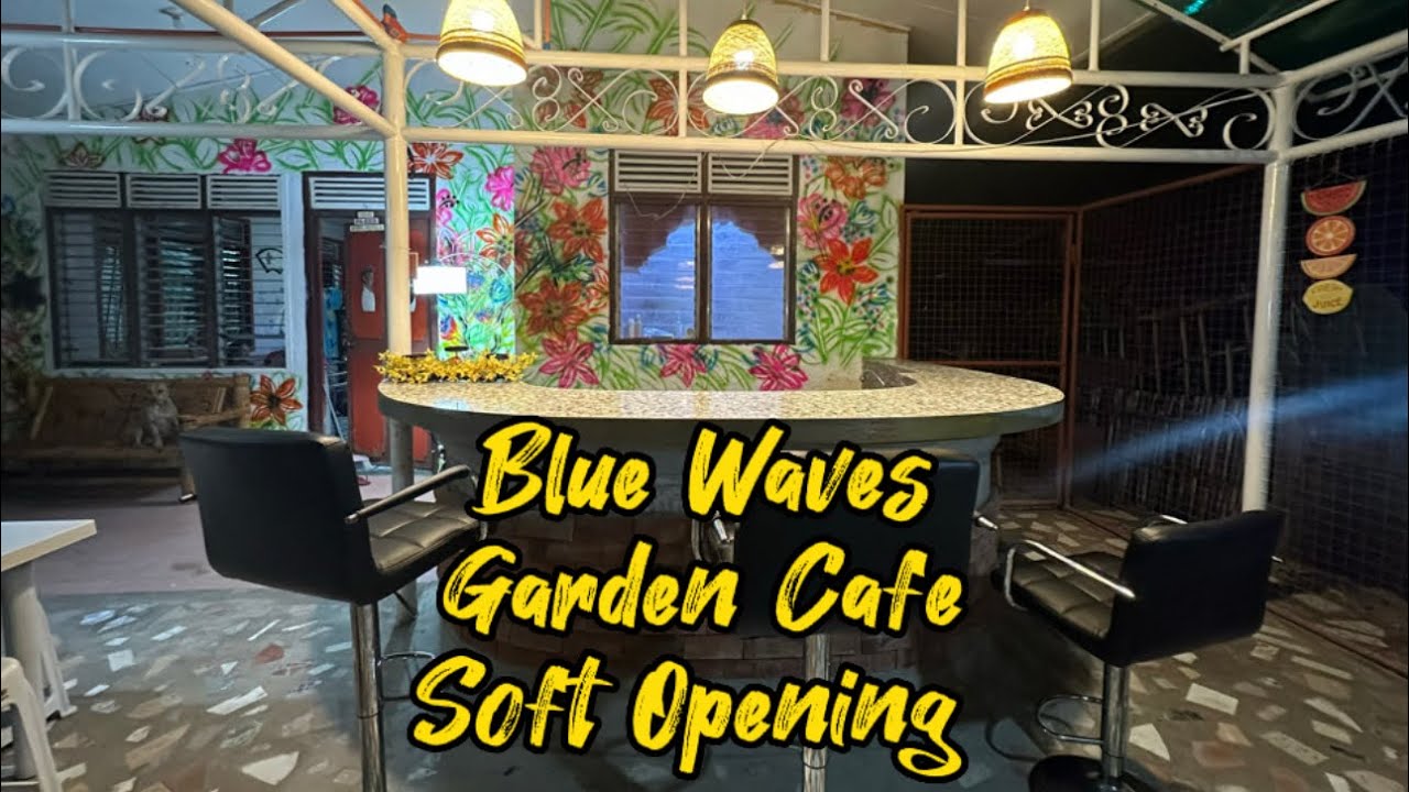 Blue Waves Garden Cafe Soft Opening | Abby Ghail's TV - YouTube