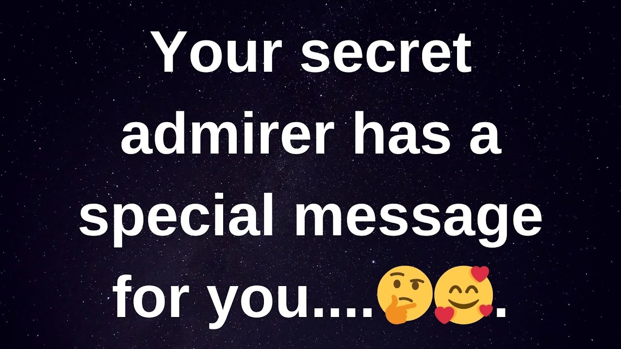 Your secret admirer has a special message for you....... love messages ... Your secret admirer has a special message for you....... love messages ...