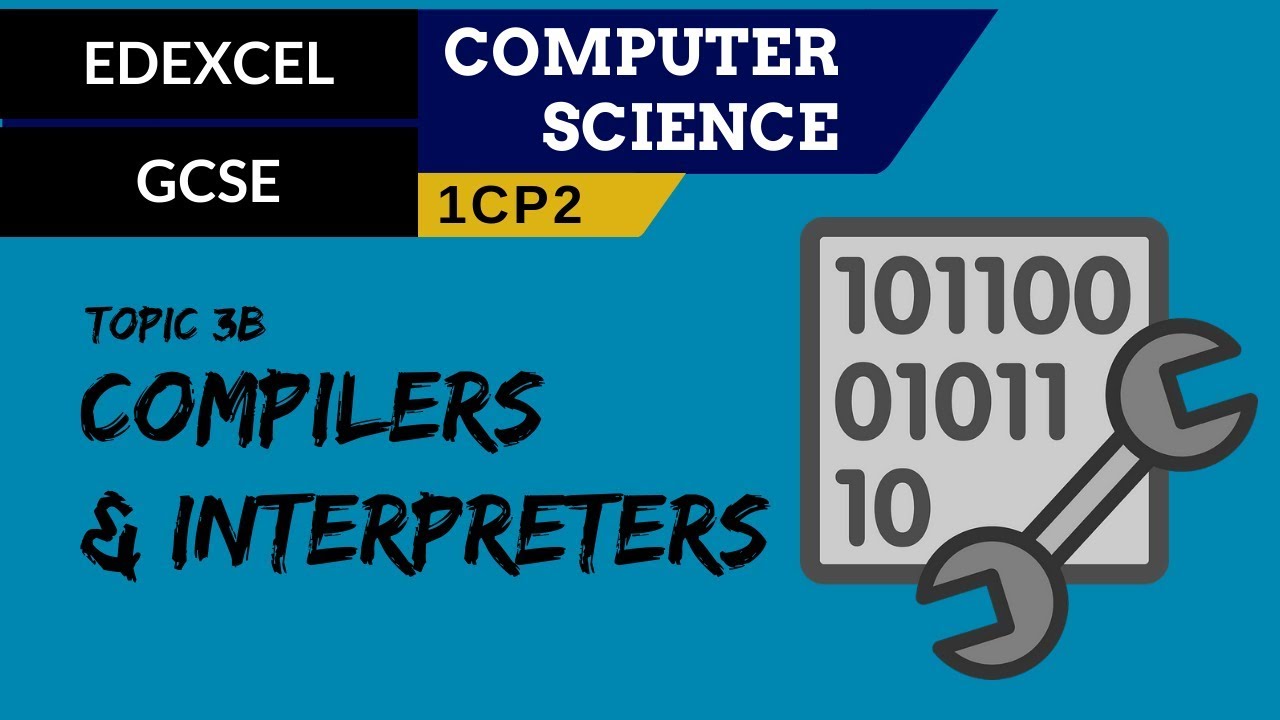 48. EDEXCEL GCSE (1CP2) Characteristics of compilers and interpreters ...