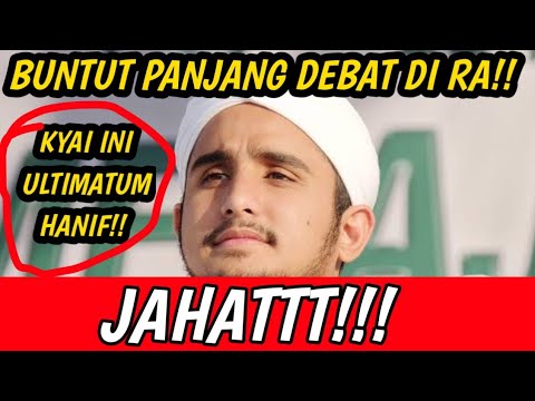 Tusuk jantung hanif ALATOS!! Kyai ini gebuk hanif soal debat di RA ...