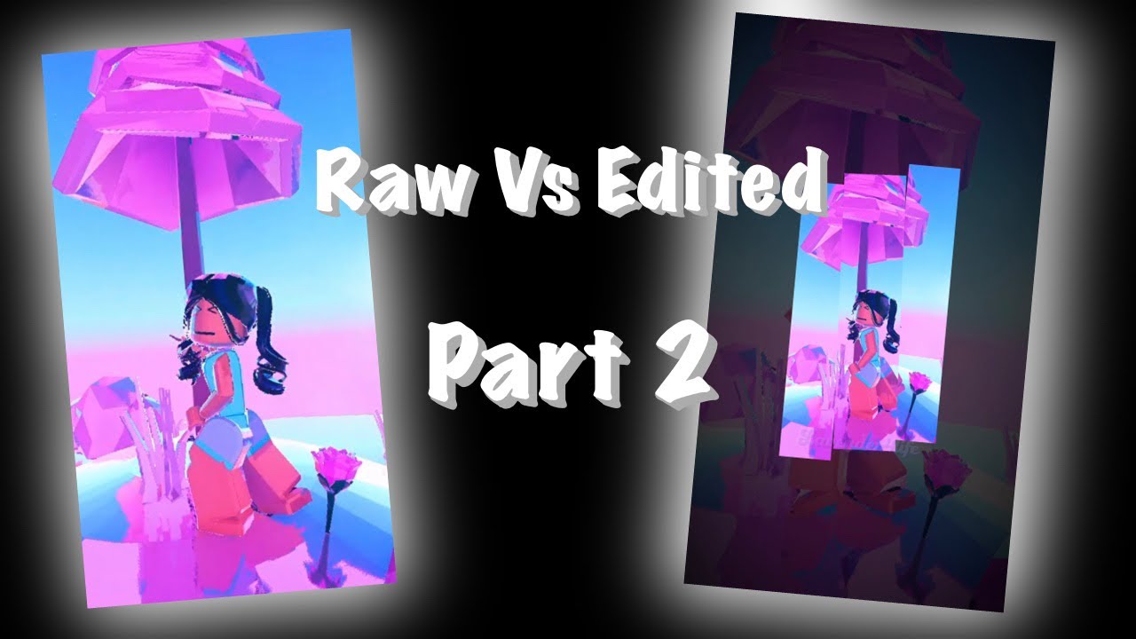 Raw vs Edited Part 2! (finally) - YouTube