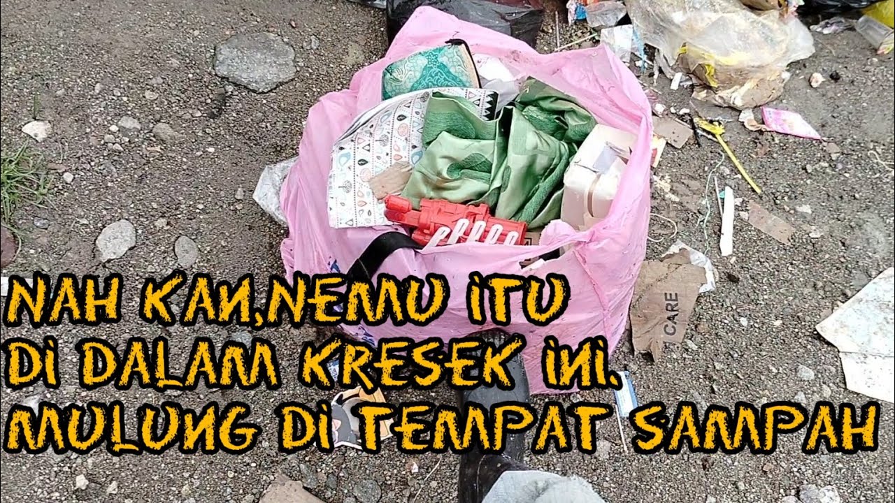 Nah kan,Nemu itu Di dalam kresek ini.Mulung di tempat sampah - YouTube