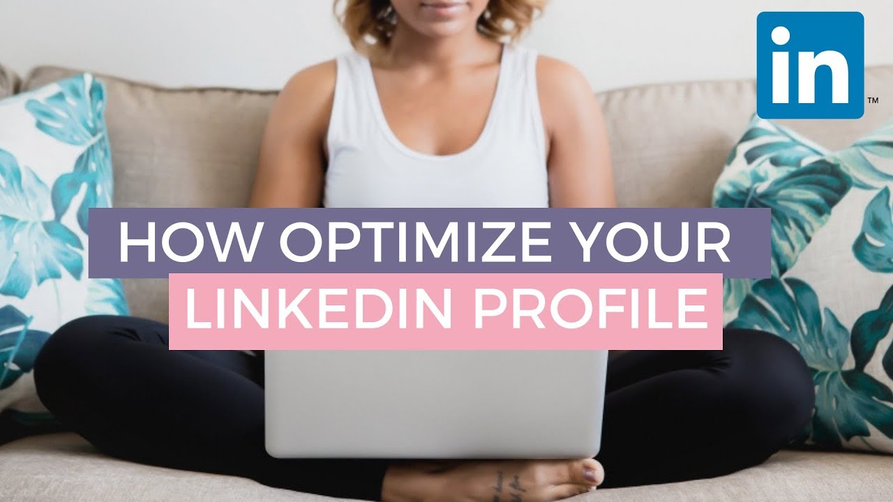 How to Optimize Your LinkedIn Profile for the Job Search - YouTube
