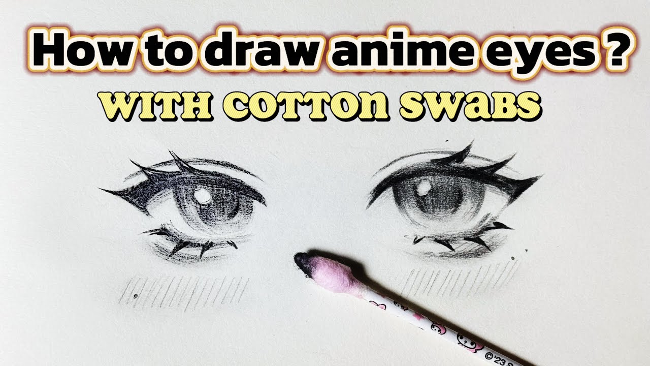 How to draw anime eyes with cotton swabs?｜Drawing Tutorials for ...