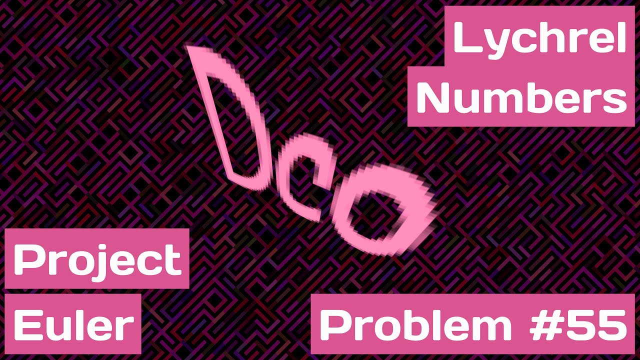 Refactoring Project Euler #55 – Optimizing Lychrel Number Detection - YouTube